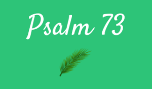 Psalm 73 – The Best Catholic
