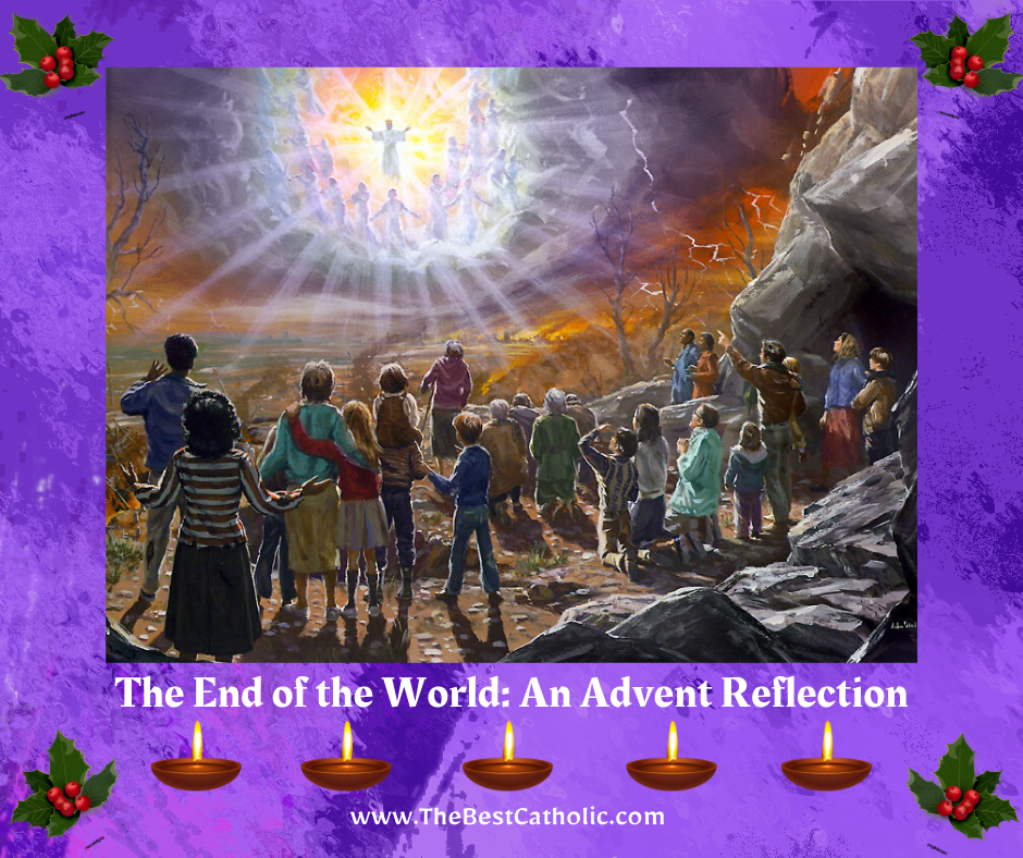 The End of the World: An Advent Reflection – The Best Catholic